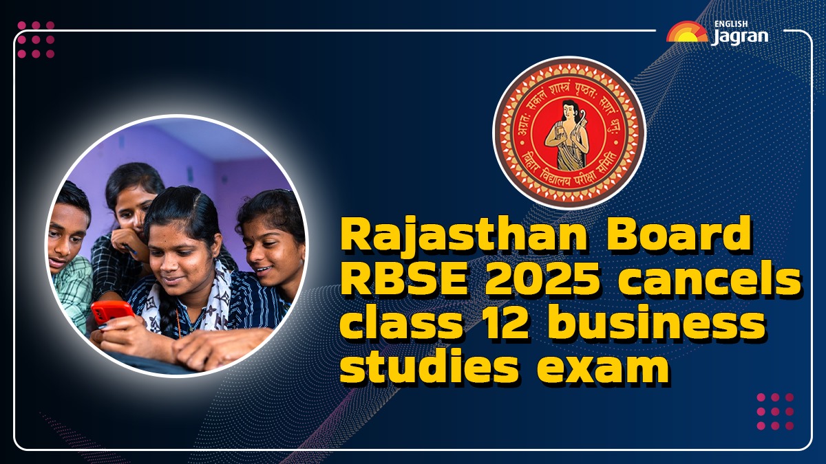 RBSE Class 12th Exams: Rajasthan Board Cancels Class 12 Business ...