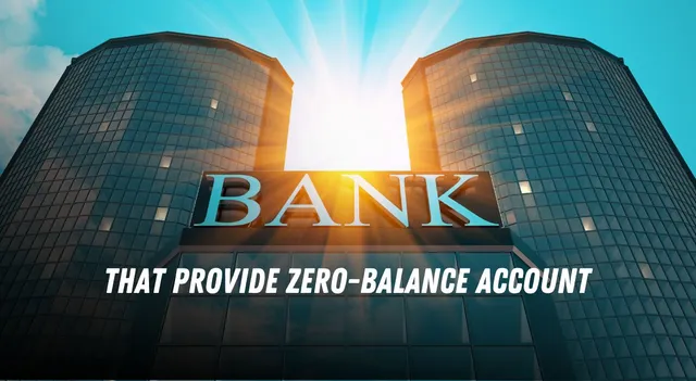 List Of Top 10+ Banks That Open Zero-Balance Savings Accounts For ...