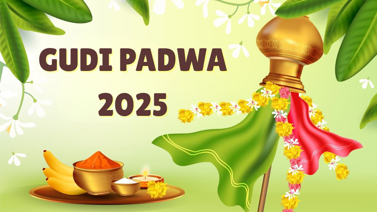 Gudi Padwa 2025: Date, Time, Significance And Rituals For Taditional ...