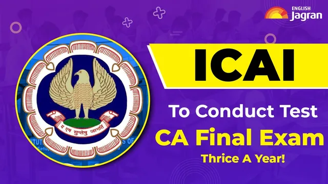 CA Final Exams Major Change; ICAI To Conduct CA Final Exams Three Times ...
