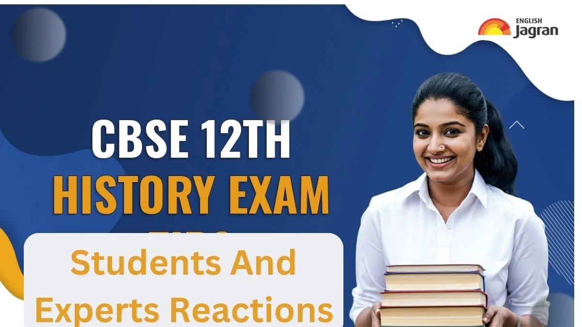 CBSE Class 12 History Paper Review 2025: Students And Experts Reactions ...