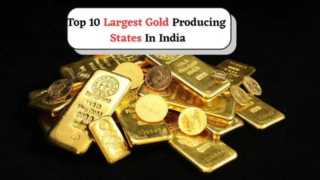 List Of Top 10 Largest Gold Producing States In India: Check Which ...