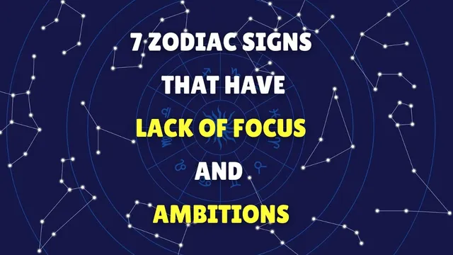 Top 7 Careless Zodiac Signs Who Lack Focus And Ambition In Their Lives