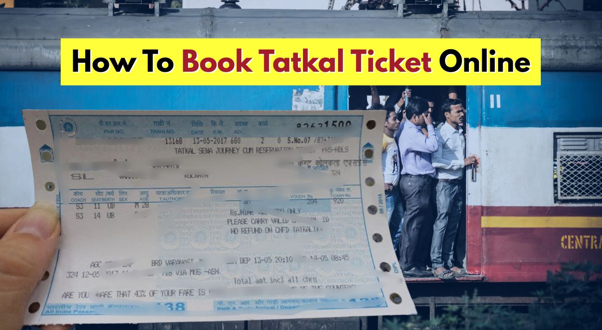 How To Book Tatkal Ticket Online In 2025: Steps To Book Train Tickets Fast On IRCTC Website And App