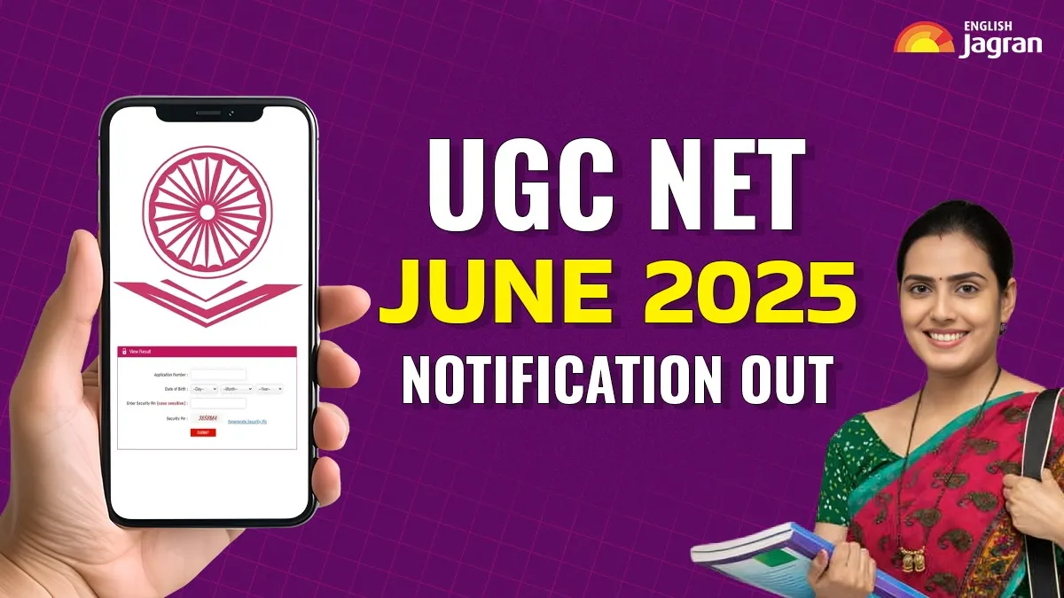 UGC NET June 2025 Notification OUT: Registration Apply At ugcnet.nta.ac.in, Check Exam Date ...