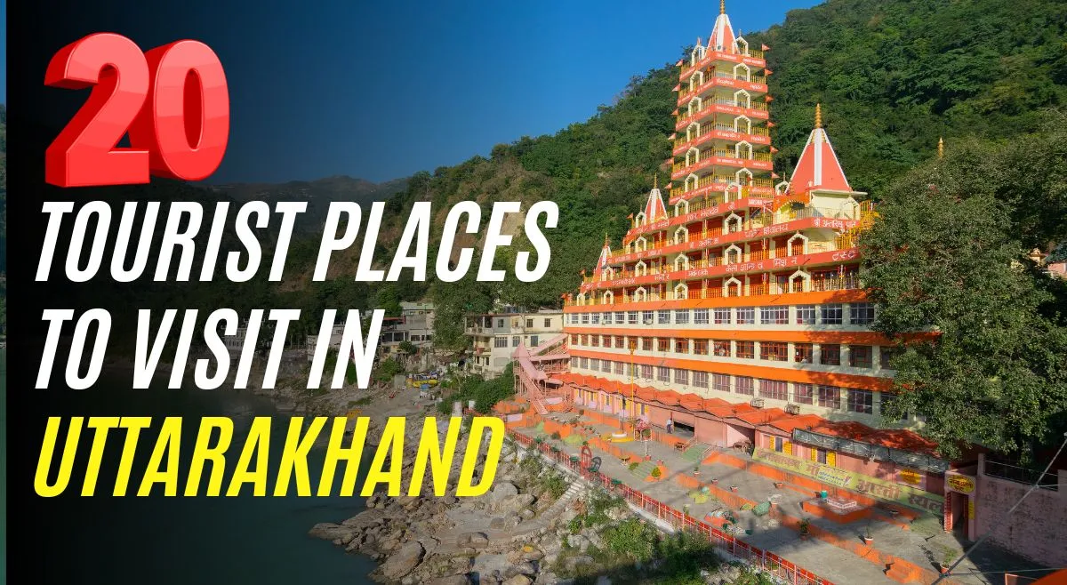 20+ Best Tourist Places To Visit In Uttarakhand With Family