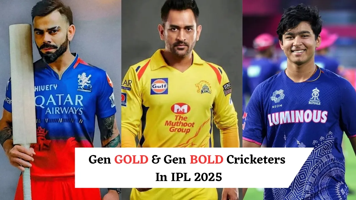 List Of Gen GOLD And Gen BOLD Cricketers In IPL 2025 And Their Fees ...