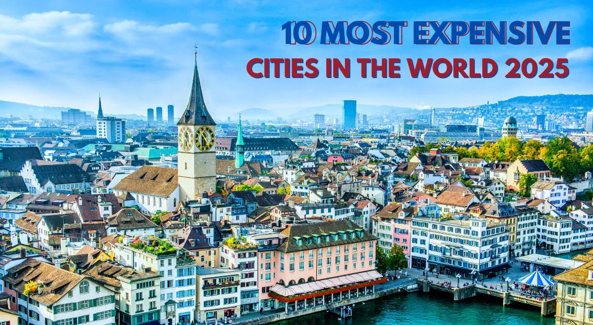 Top 10 Most Expensive Cities In The World 2025: No American City At The ...