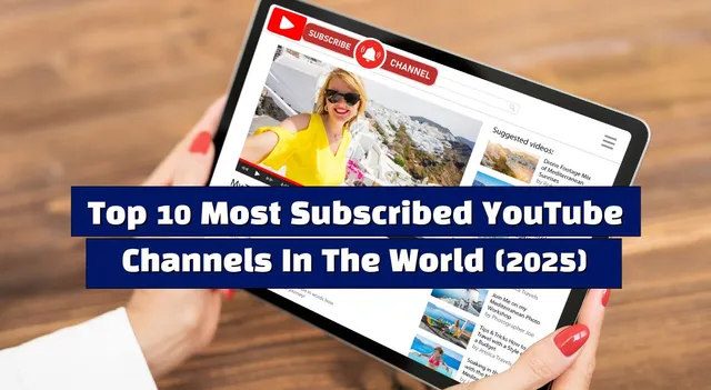 Top 10 Most Subscribed YouTube Channels In The World In 2025: Is There ...