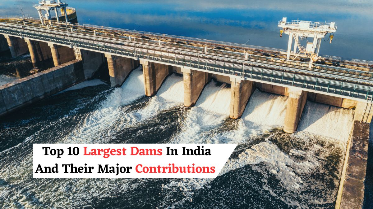 List Of Top 10 Largest Dams In India And Their Major Contributions To The Nation: Hirakund ...