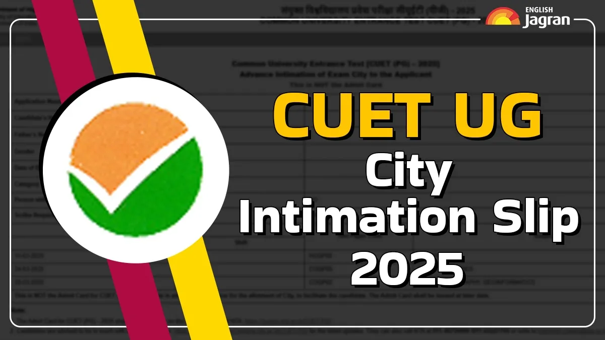 CUET UG 2025 City Intimation Slip PDF Now Available At cuet.nta.nic.in; Steps To Download And ...