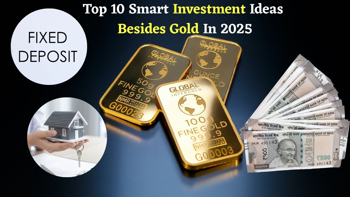 Top 10 Smart Investment Ideas In India Besides Gold With High Returns ...