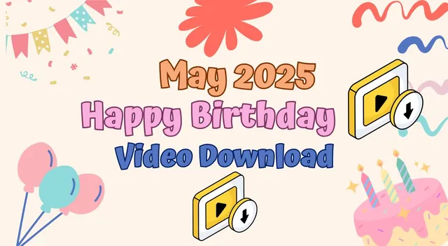 May 2025 Happy Birthday WhatsApp Status Videos: Share Birthday Reels On ...