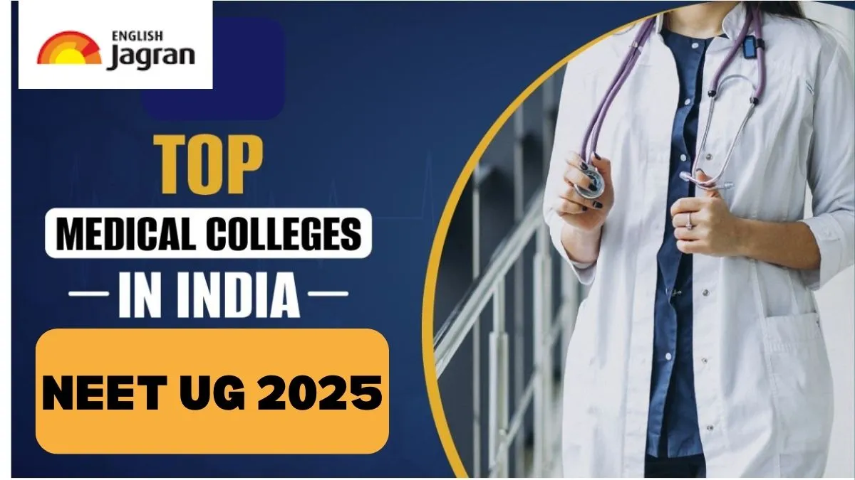 NEET UG 2025: Gateway To India’s Best Medical Colleges For MBBS, BDS ...