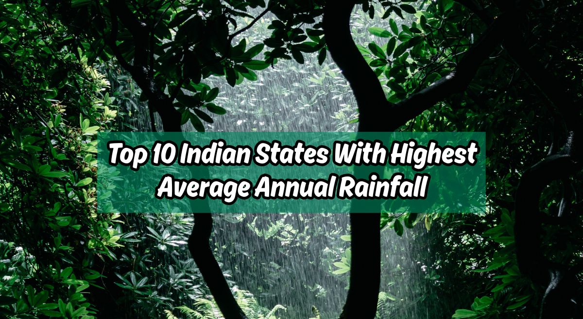 Top 10 Indian States With Highest Average Annual Rainfall: Not ...