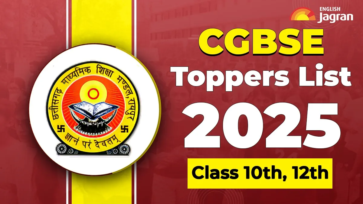 CGBSE Toppers List 2025 Class 10th, 12th: Chhattisgarh Board Topper Name, Pass Percentage With ...