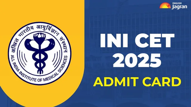 INI CET 2025 Admit Card Out Today for July Session; Download Hall ...