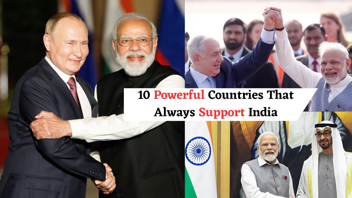 List Of 10 Powerful Countries That Always Support India: Russia, Israel ...