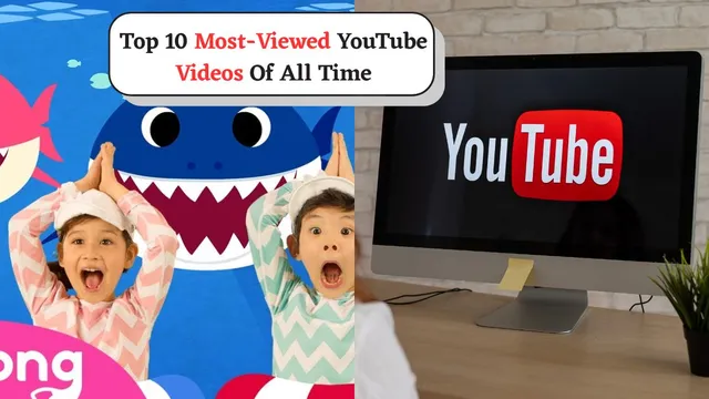 Top 10 Most-Viewed YouTube Videos Of All Time: Baby Shark Dance Video ...