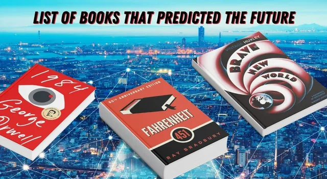 List Of Books That Predicted The Future: Fahrenheit 451, Brave New ...