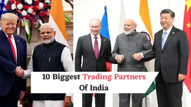 List Of 10 Biggest Trading Partners Of India In The World: USA, China ...