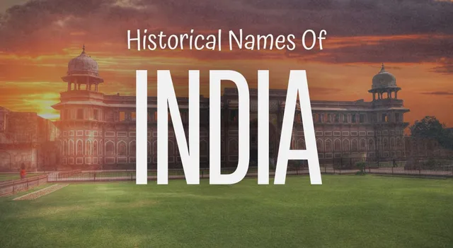 List Of 11 Historical Names Of India: We Bet You Only Know About Bharat!