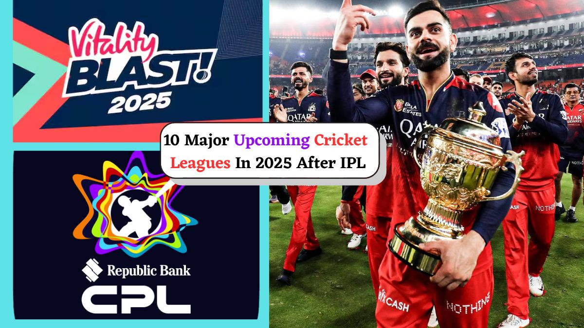 List Of 10 Major Upcoming Cricket Leagues In 2025 After IPL: T20 Blast ...