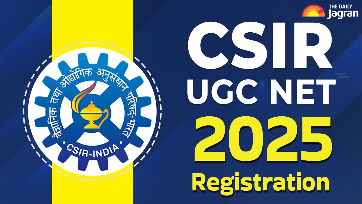 CSIR UGC NET June 2025 Registration Begins; Know Steps To Apply At ...