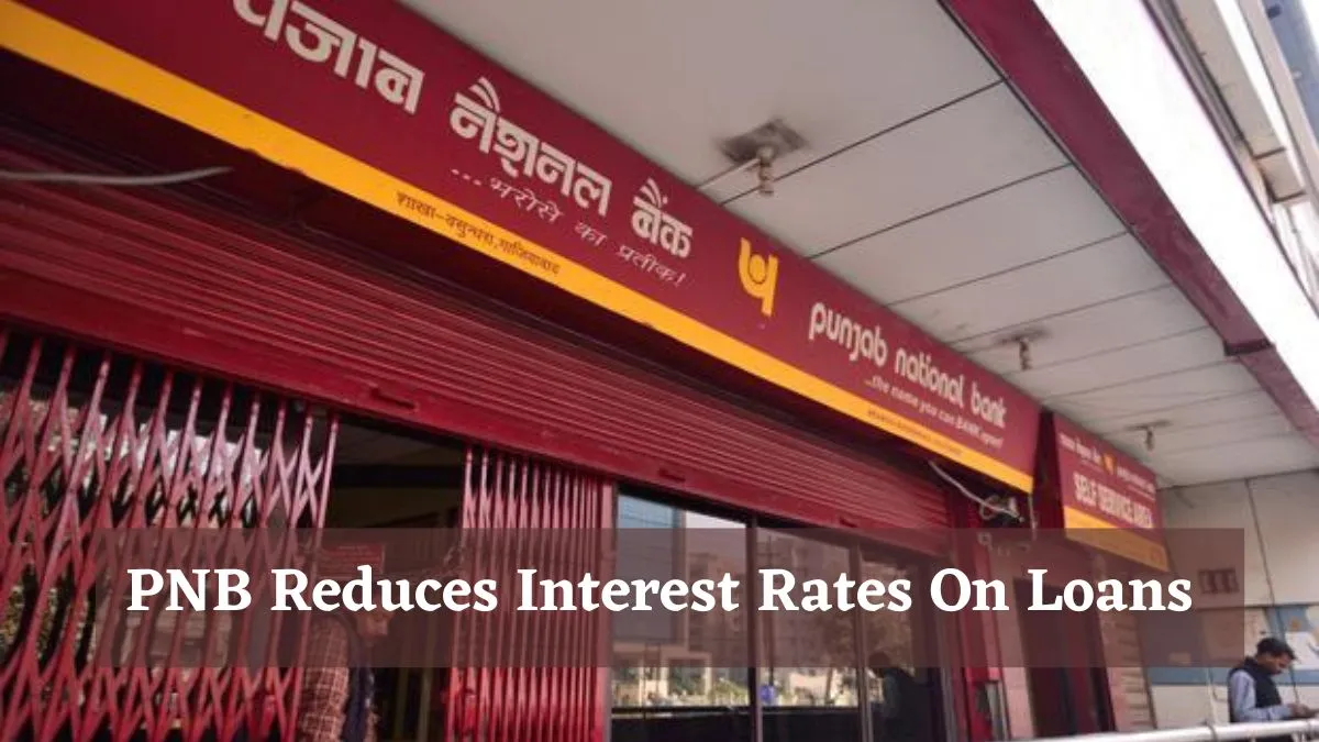 Good News: PNB Cuts Loan Interest Rates By 50 Basis Points; Check ...