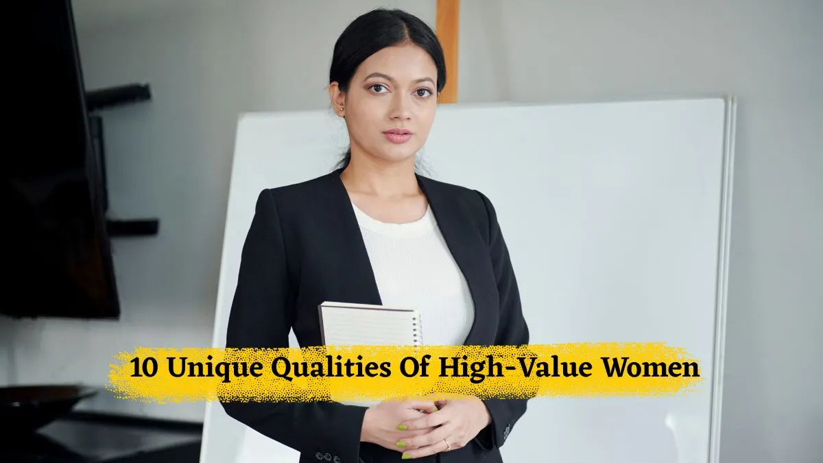 10 Unique Qualities Of High-Value Women According To Psychology