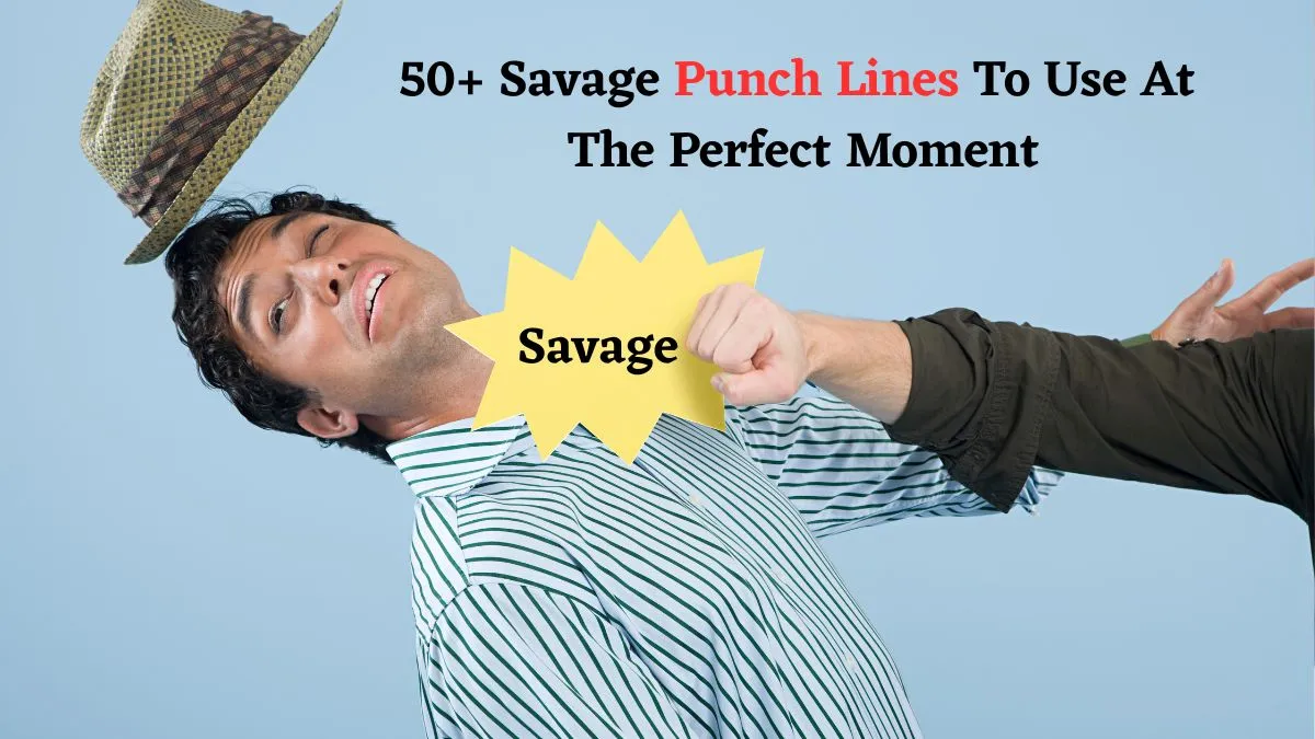 50+ Smart And Savage Punch Lines To Use At The Perfect Moment