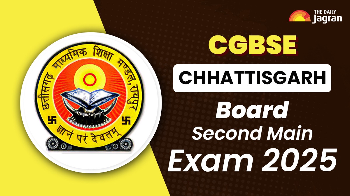 CGBSE Releases Chhattisgarh Board Class 10, 12 Second Main Exam 2025 ...