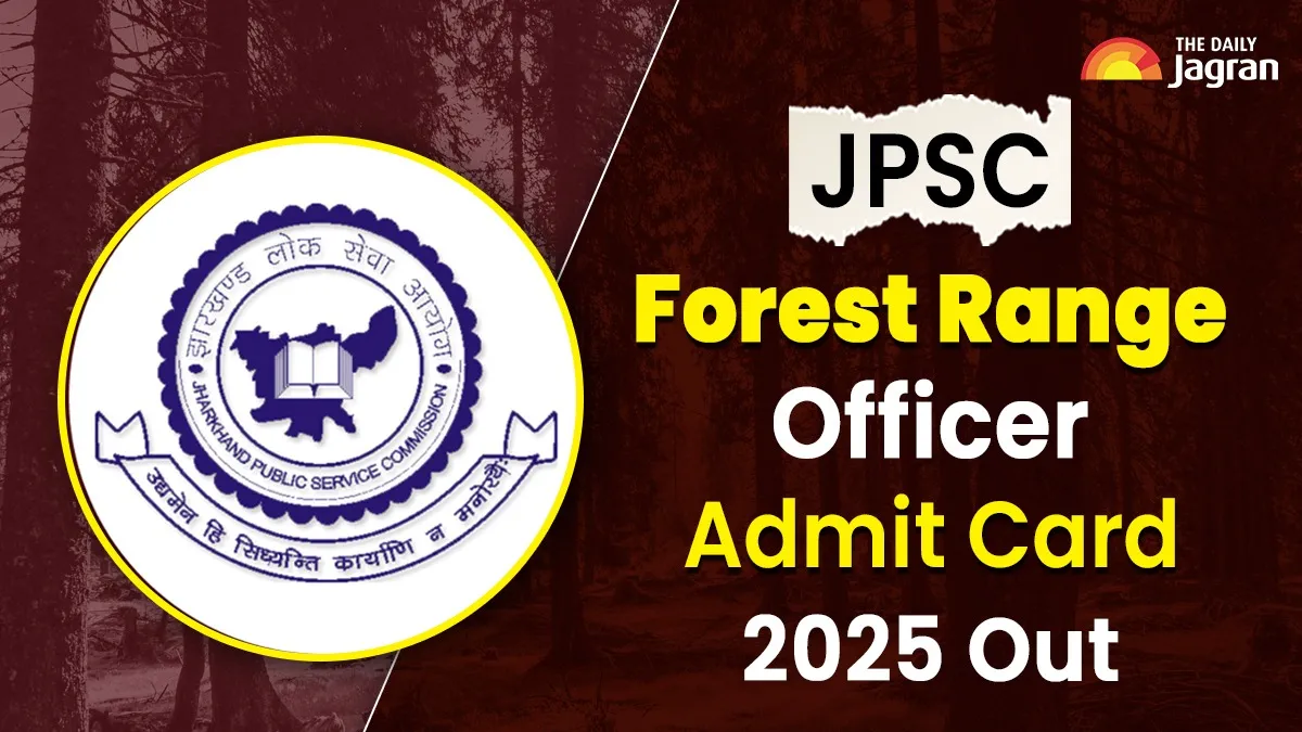 JPSC Forest Range Officer Admit Card 2025 Out At jpsc.gov.in; Here How ...