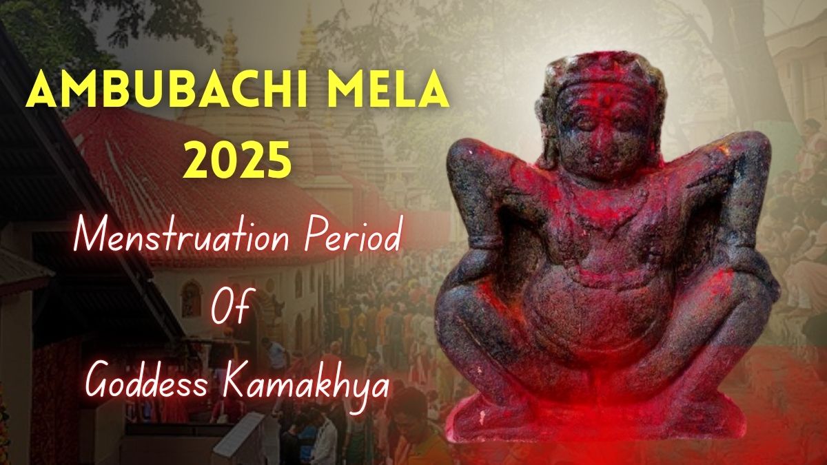 Ambubachi Mela 2025: Menstruation Period Of Goddess Kamakhya Devi ...