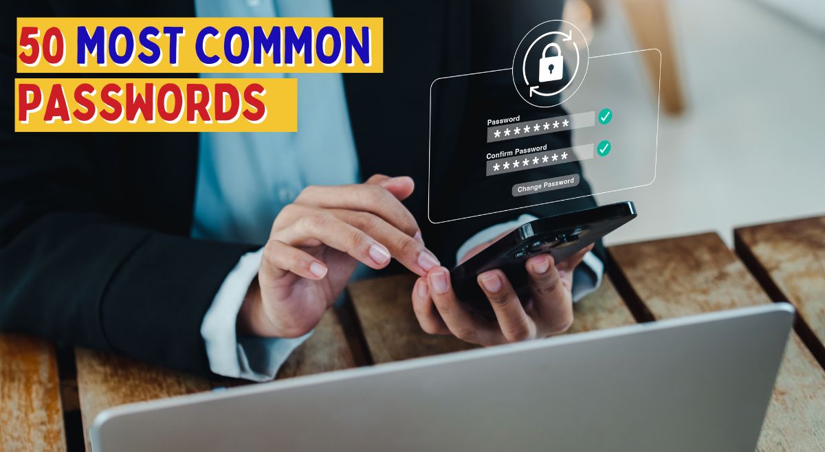What Are The 50 Most Common Passwords In the World?