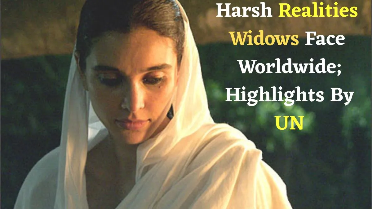 International Widows Day 2025: Harsh Realities Widows Face Globally ...