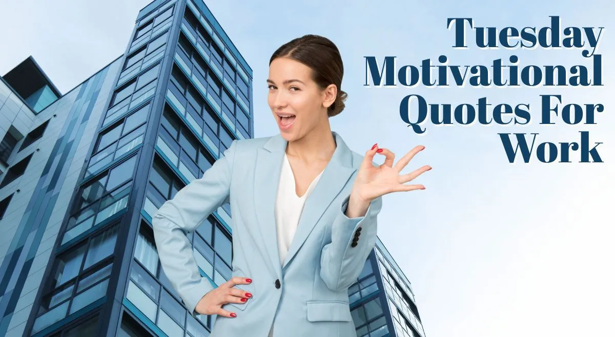 50+ Tuesday Motivational Quotes For Work