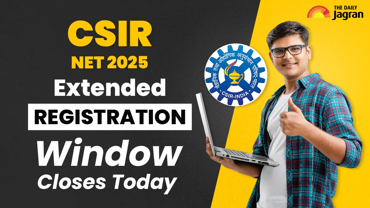 CSIR NET 2025 Extended Registration Window Closes Today; Last Chance To Apply At csirnet.nta.ac ...
