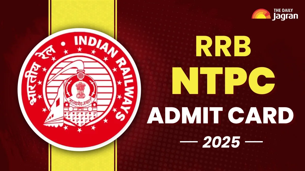 RRB NTPC Admit Card 2025: Undergraduate Level CBT 1 Hall Ticket For ...