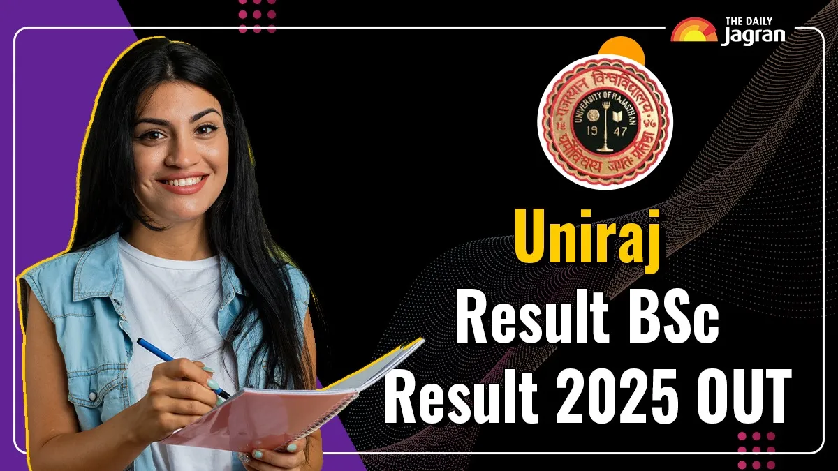 Uniraj Result BSc Result 2025 OUT: Rajasthan University BSc Part 2 and 3 Results Released At ...
