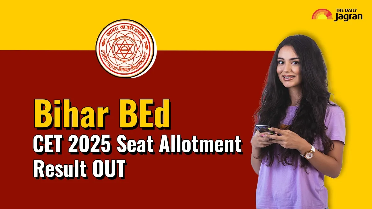Bihar BEd CET Counseling 2025: How To Check Round 1 Seat Allotment Result At biharcetbed-lnmu.in ...