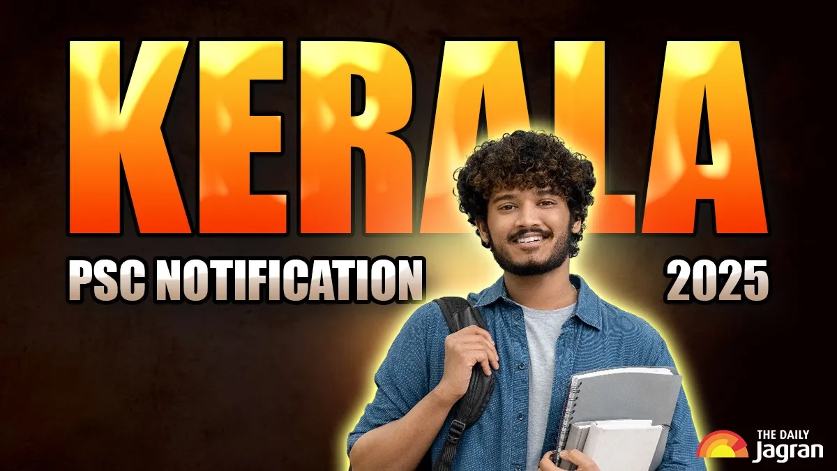Kerala PSC Notification 2025: Vacancy In 67 Posts; Apply For Excise ...