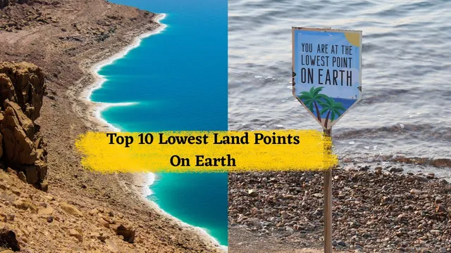 Top 10 Lowest Land Points On Earth: Dead Sea, Lake Assal, Death Valley ...