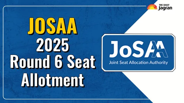JoSAA 2025 Round 6 Seat Allotment OUT At josaa.nic.in; Check Final IIT ...