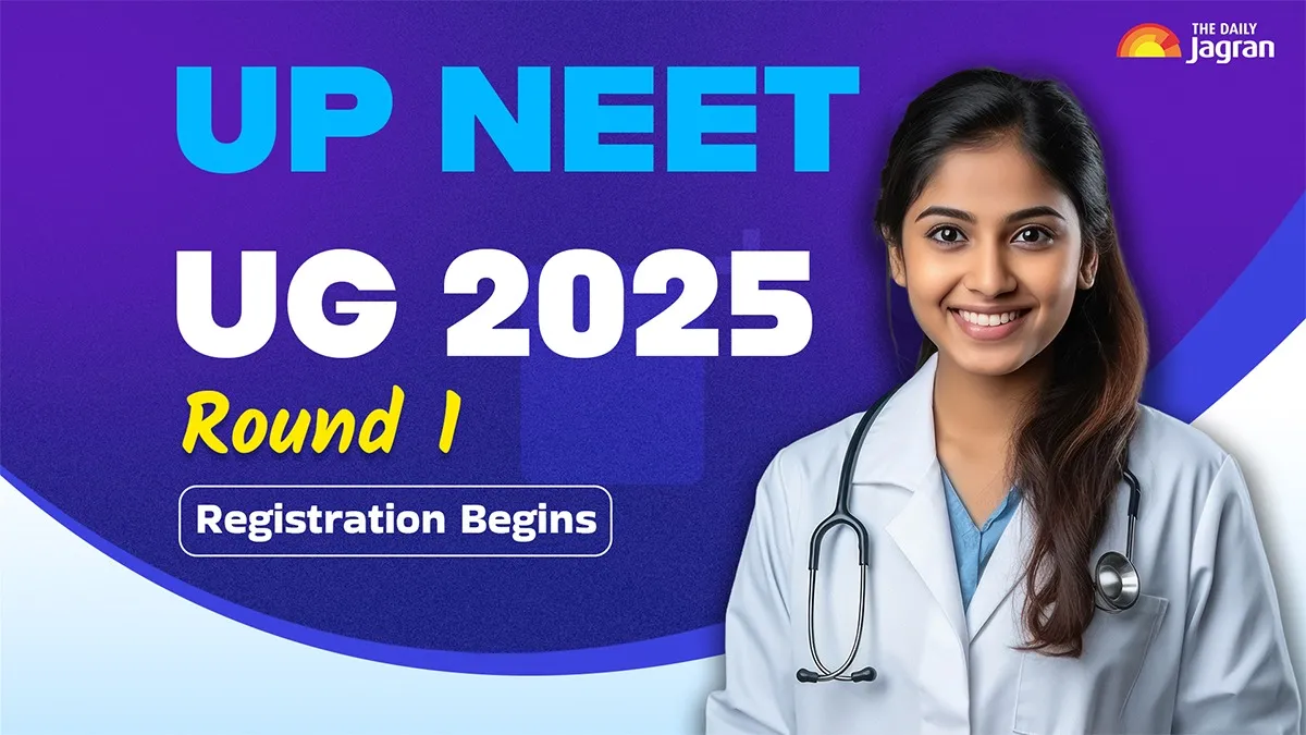 UP NEET UG 2025 Round 1 Registration Begins At upneet.gov.in: Here How To Apply, Application Fee ...