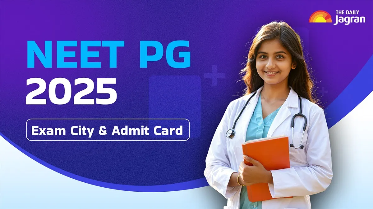 NEET PG 2025 Exam City Details To Be Released Tomorrow; August 3 Exam Hall Ticket To Be Out On ...