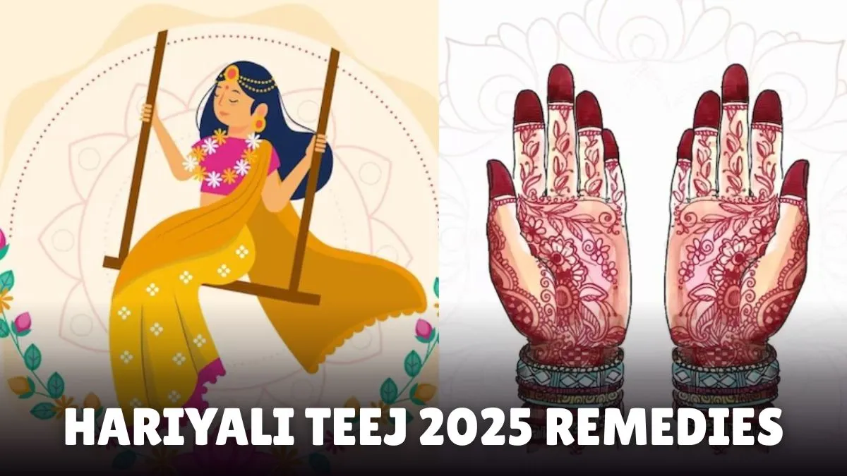 Hariyali Teej 2025: 6 Potent Remedies To Manifest Akhand Saubhagya This ...