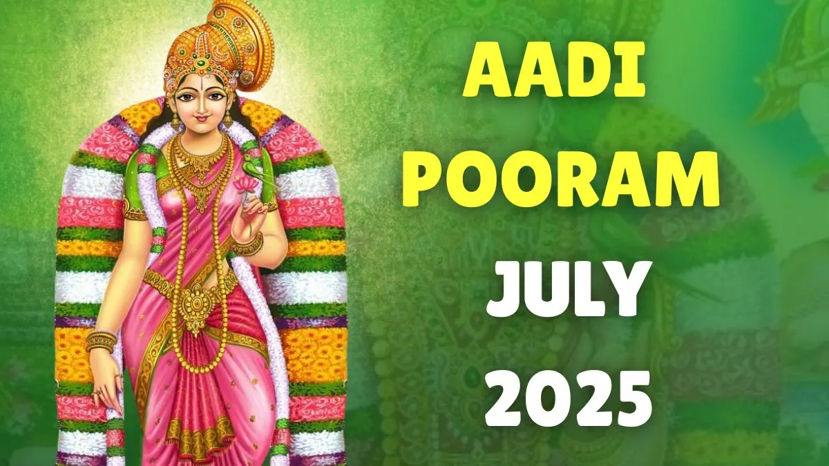 Aadi Pooram 2025: Date, Pooram Nakshatram Timings, Significance And ...