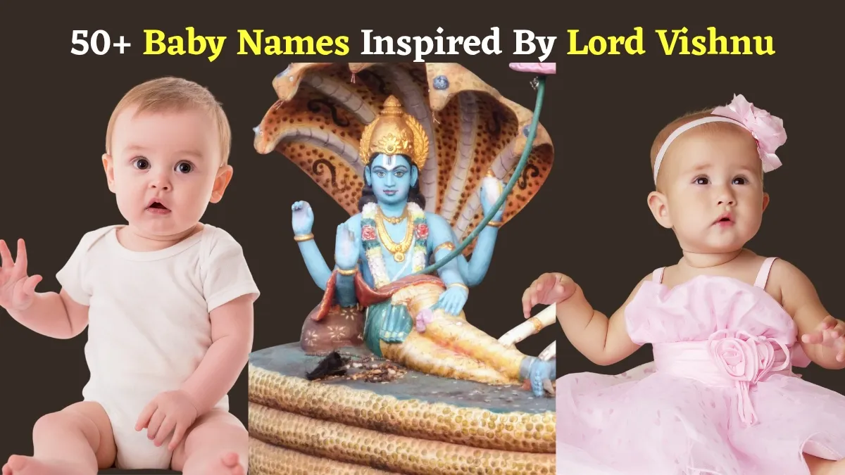 50+ Lovely Baby Boy And Girls Names Inspired By Lord Vishnu With Meanings
