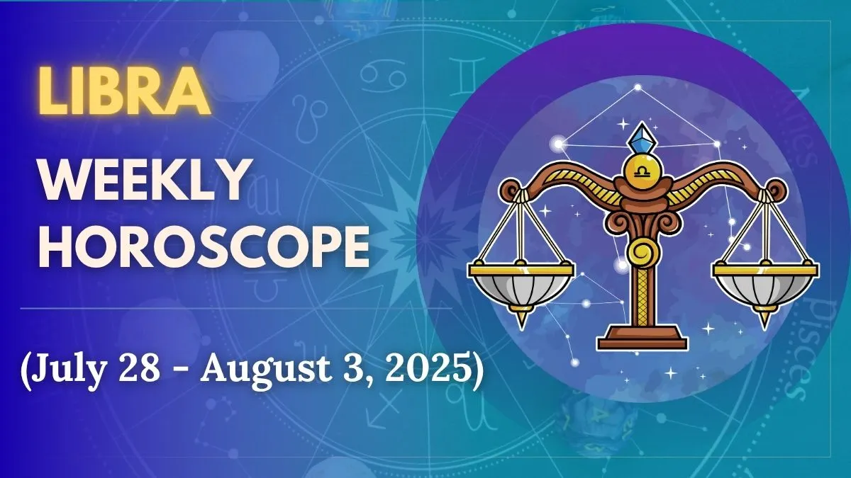 Weekly Horoscope Libra (July 28 - August 3): Balanced Thinking Fuels ...